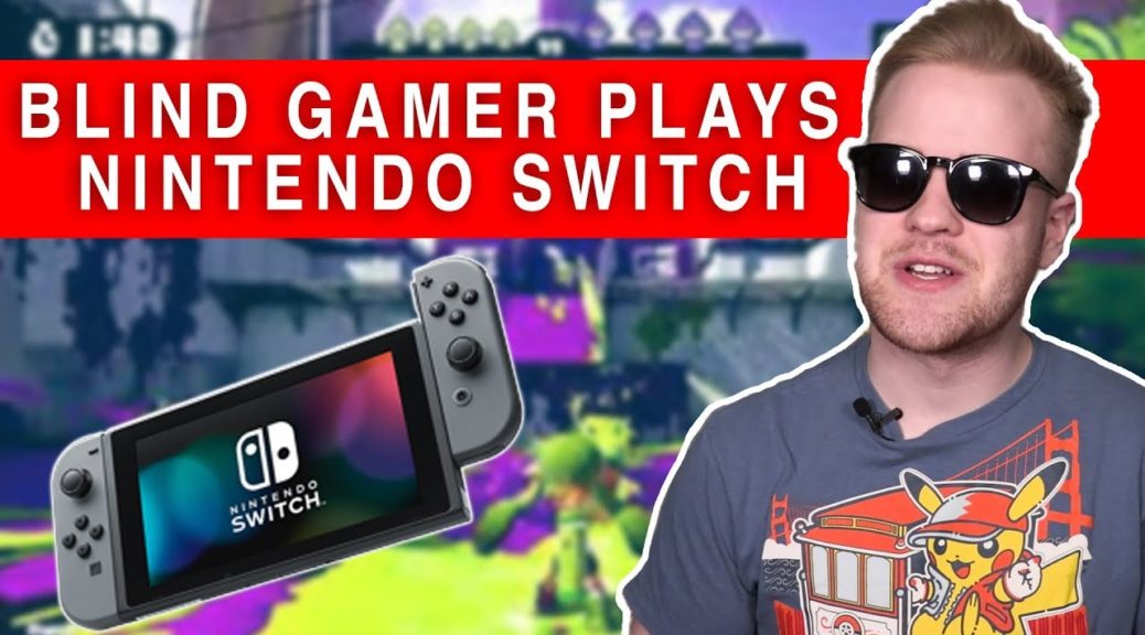 Here’s How A Blind Gamer Plays The Nintendo Switch – NintendoSoup